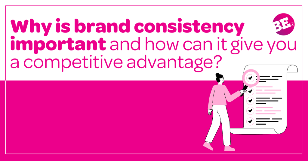 Why is brand consistency important and how can it give you a ...
